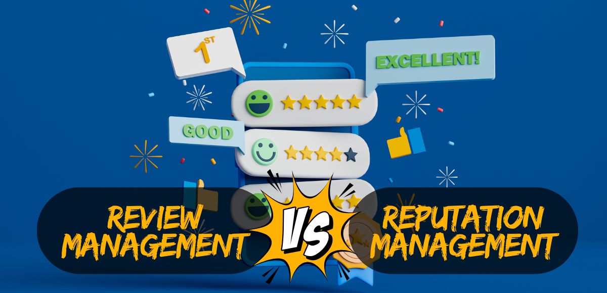 Review Management vs Reputation Management: What's the Difference ...
